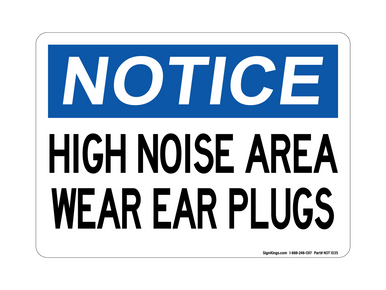 High Noise area Wear Ear Plugs, OSHA Notice Sign
