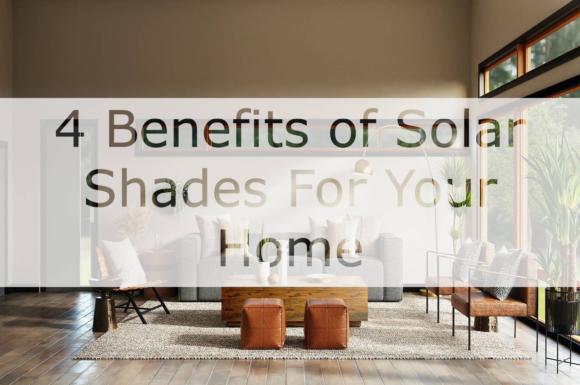 4 Benefits of Solar Shades For Windows For Your Home - METRO SCREENWORKS