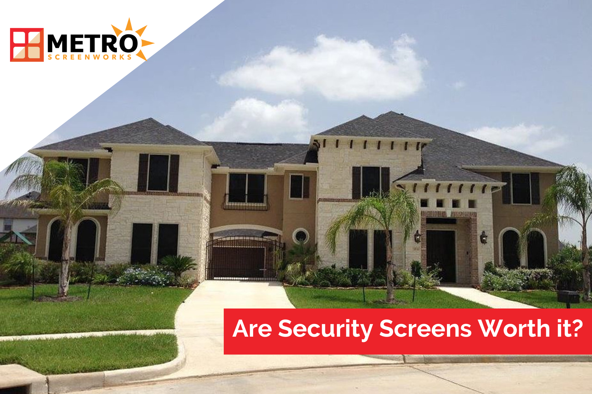 Are Security Screens Worth It? - METRO SCREENWORKS