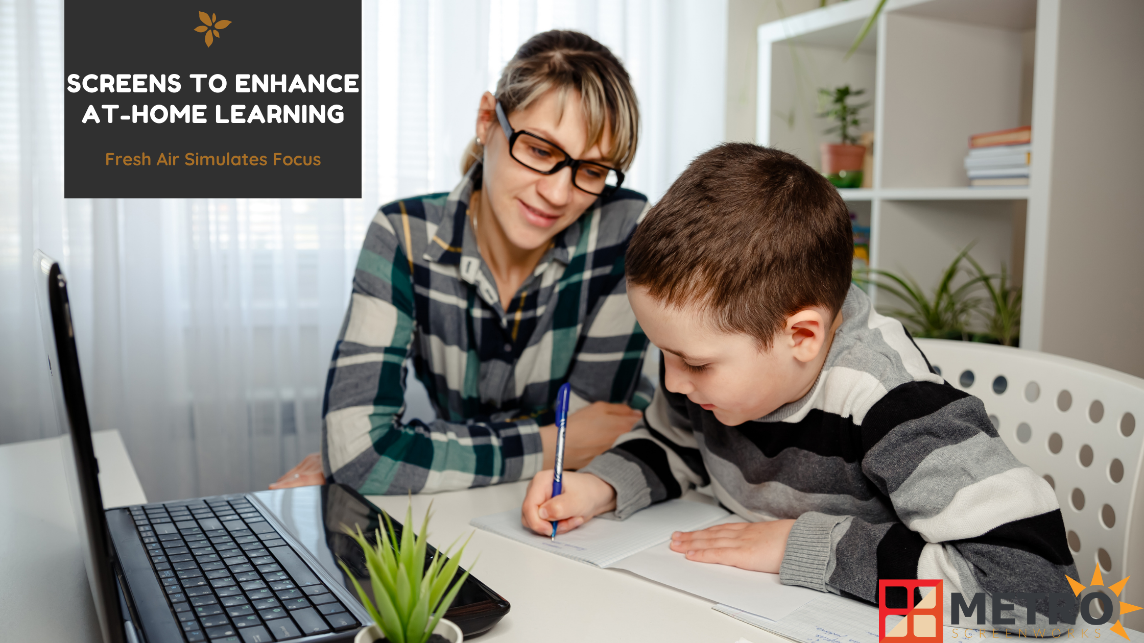 Screens To Enhance At-Home Learning - METRO SCREENWORKS