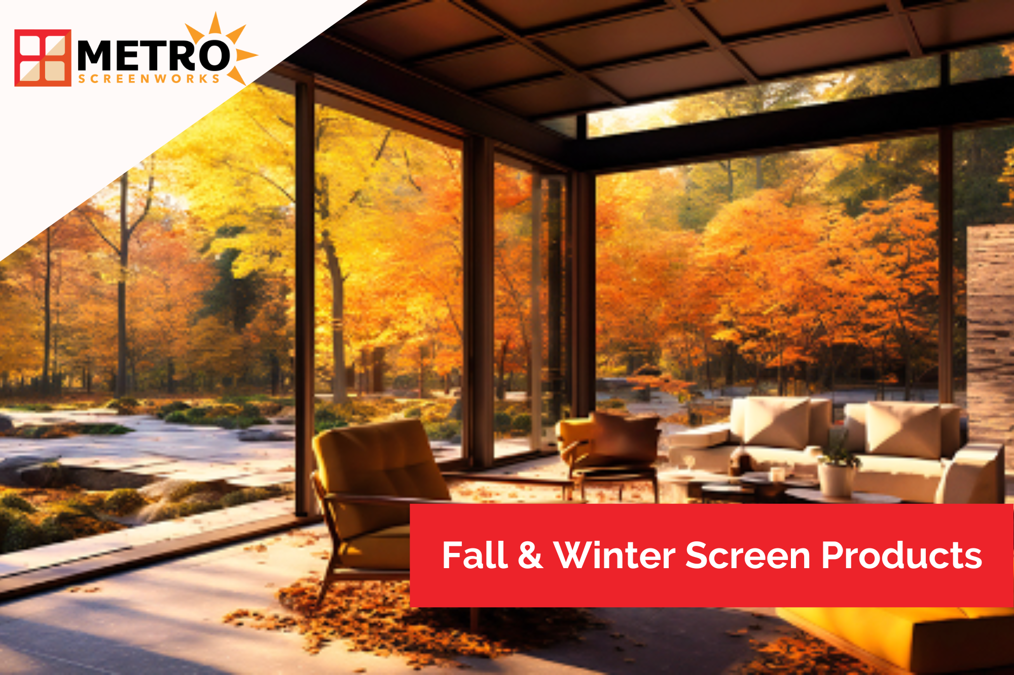 Fall & Winter Screening Products Are Here! - METRO SCREENWORKS