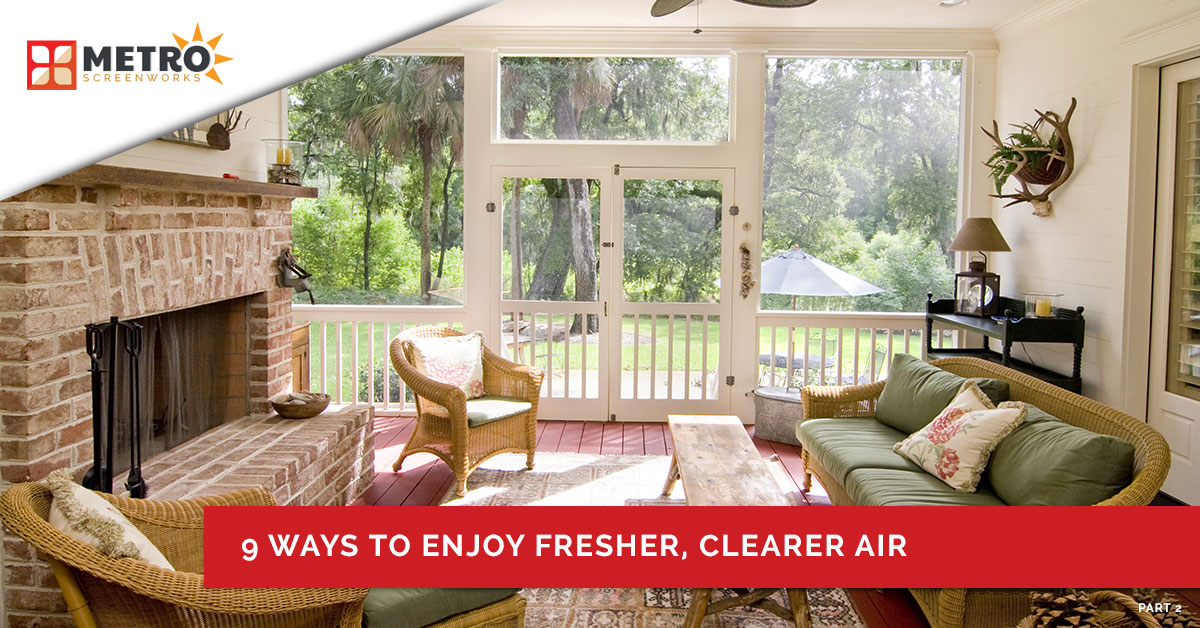 9 Ways to Enjoy Fresher, Clearer Air - Part 2 - METRO SCREENWORKS