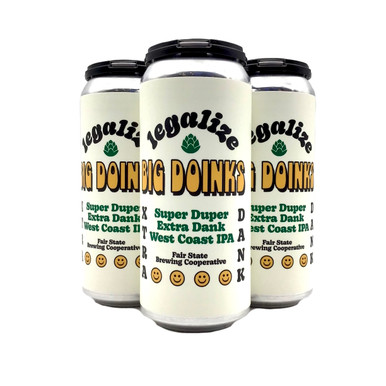 BUY FAIR STATE LEGALIZE BIG DOINKS SUPER DUPER EXTRA DANK EACH ...