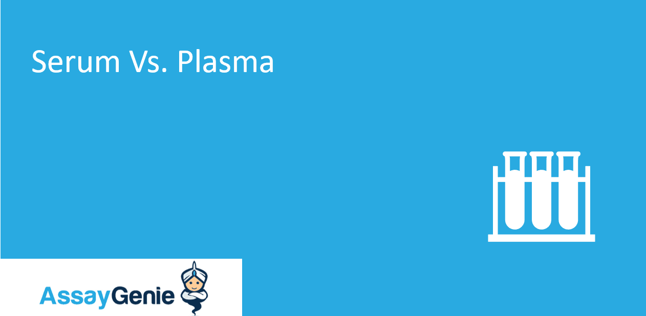 Serum vs Plasma: Key Differences & When to Use Each [Guide] - Assay Genie