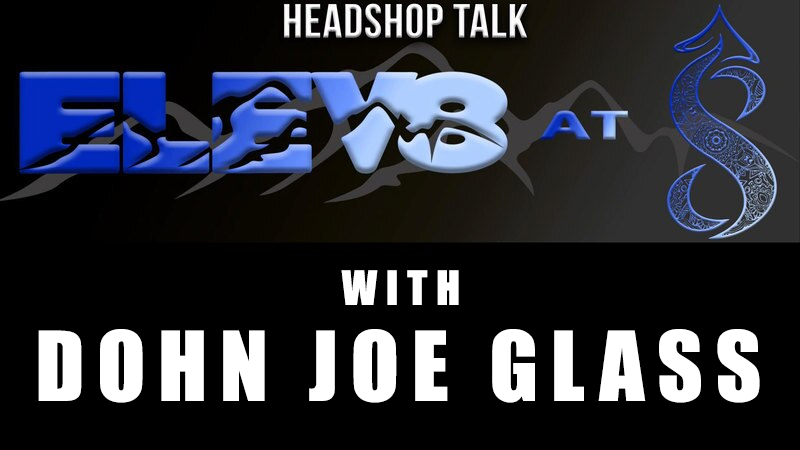 Elev8 at 8 with Dohn Joe Glass - Elev8