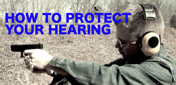 How To Protect Your Hearing When Shooting - Sneaky Pete Holsters Inc