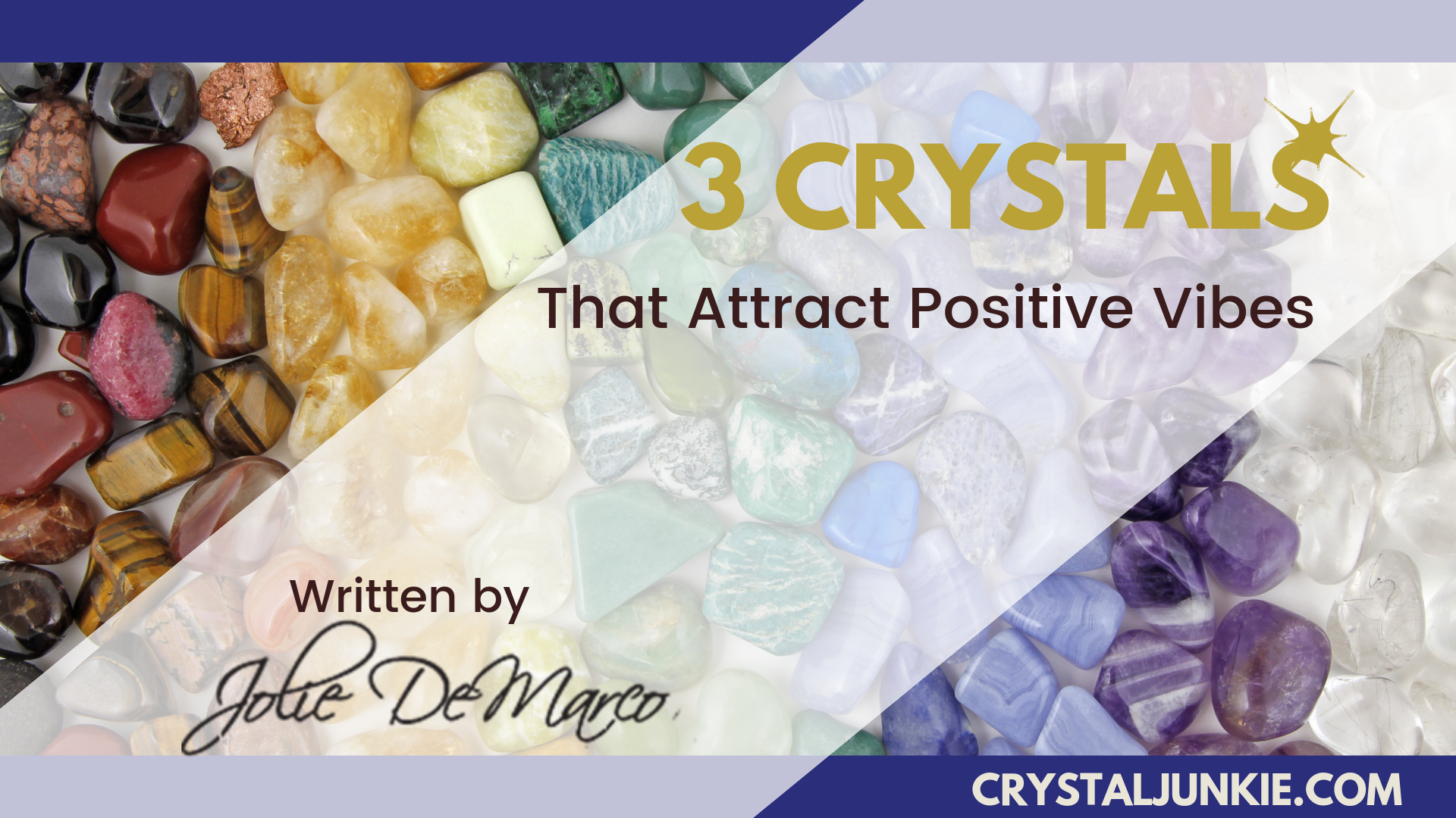Three Crystals that Attract Positive Vibes - Jolie DeMarco's Crystals ...