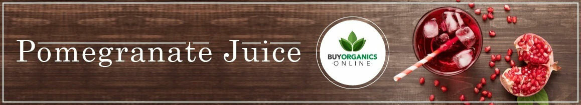 Natural and Organic Pomegranate Juice | Buy Organics Online