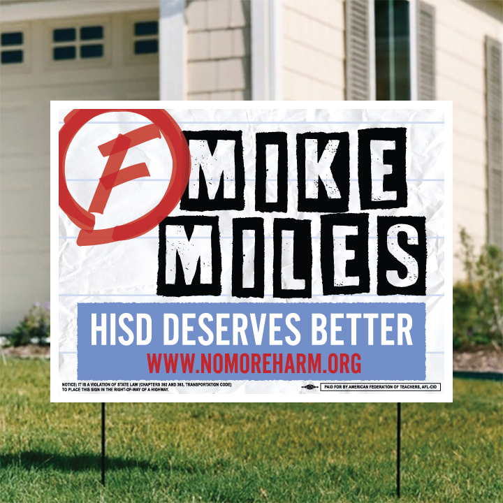 Mike Miles "F" (24" x 18" Coroplast Yard Sign) - Texas AFT Committee on ...