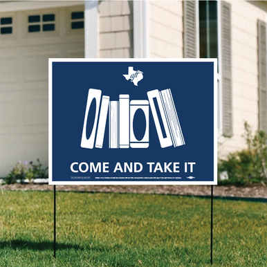 Come And Take It (24" x 18" Coroplast Yard Sign) - Texas AFT Committee ...