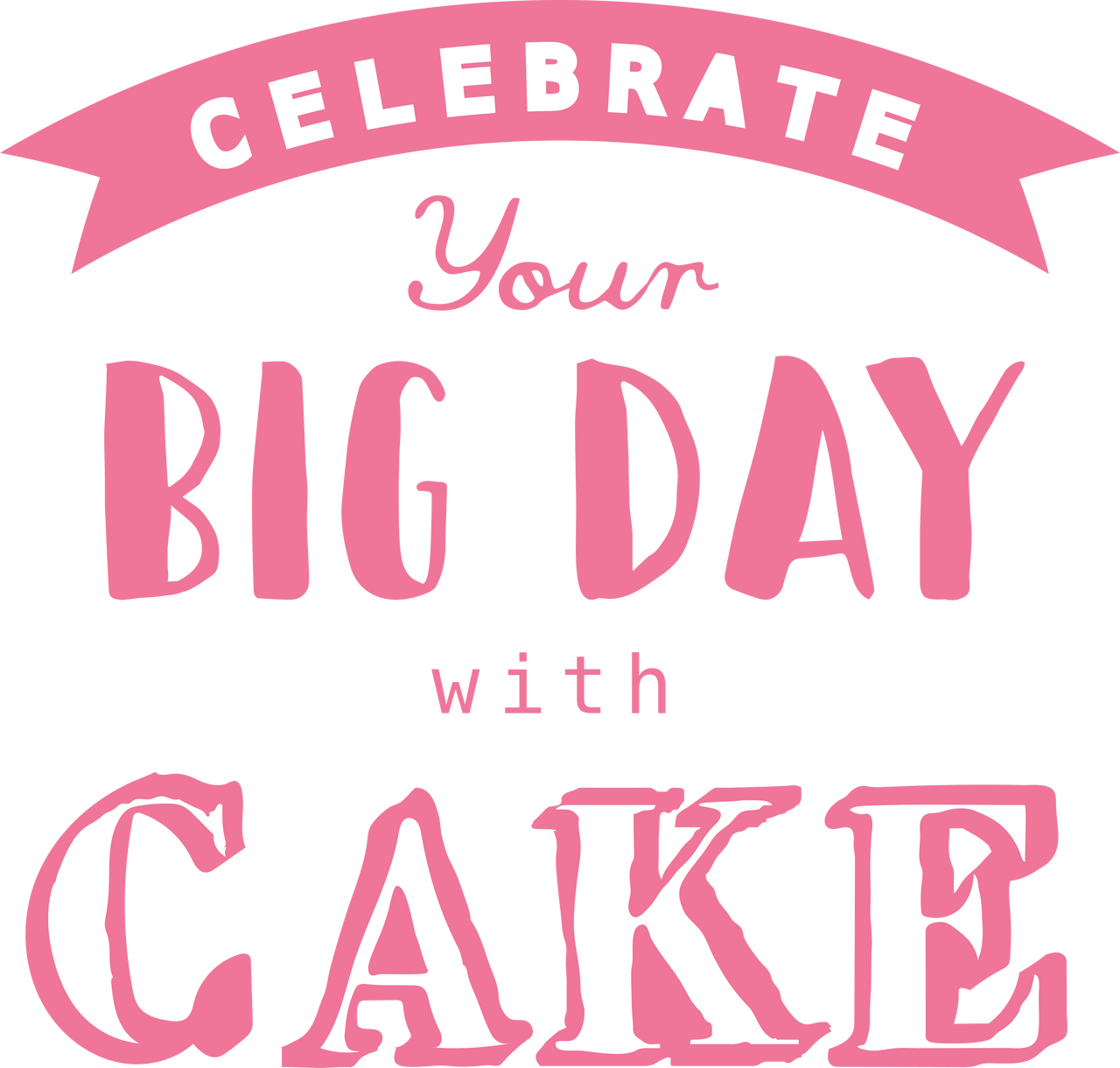 Celebrate Your Big Day With Cake SVG Cut File - Snap Click Supply Co.