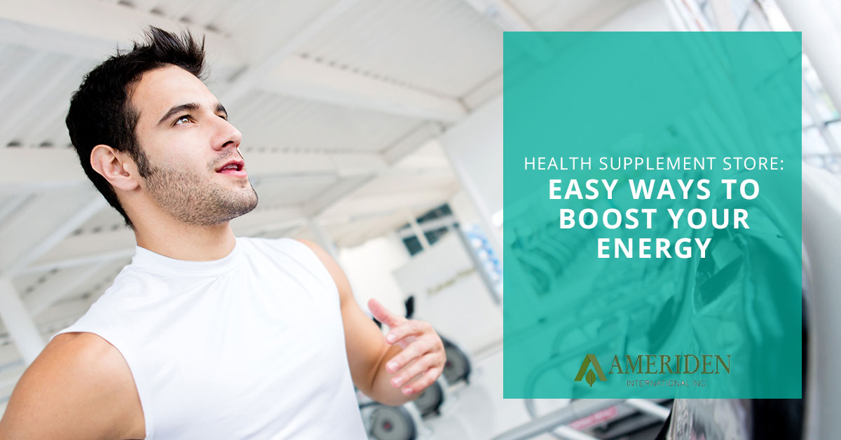 Health Supplement Store: Easy Ways To Boost Your Energy - Ameriden ...