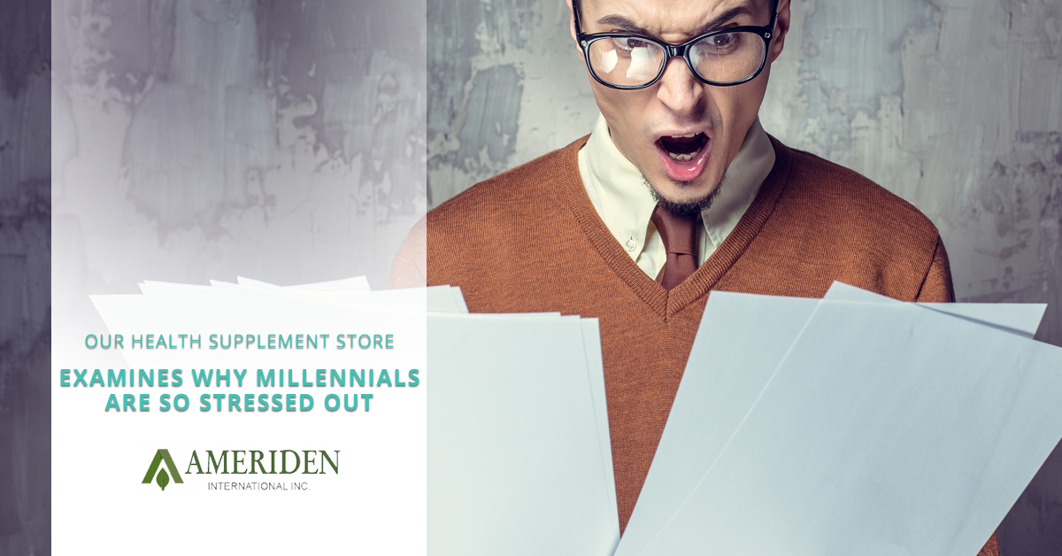 Our Health Supplement Store Examines Why Millennials Are So Stressed ...