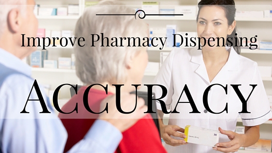 How To Improve Pharmacy Dispensing Accuracy - Total Pharmacy Supply