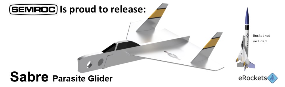 Semroc is please to announce the release of the Sabre Parasite Glider - eRockets