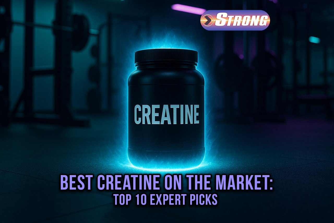 Best Creatine on the Market: Top 10 Expert Picks - Strong Supplement Shop
