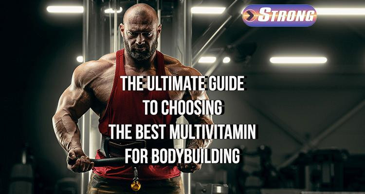 The Ultimate Guide to Choosing the Best Multivitamin for Bodybuilding ...