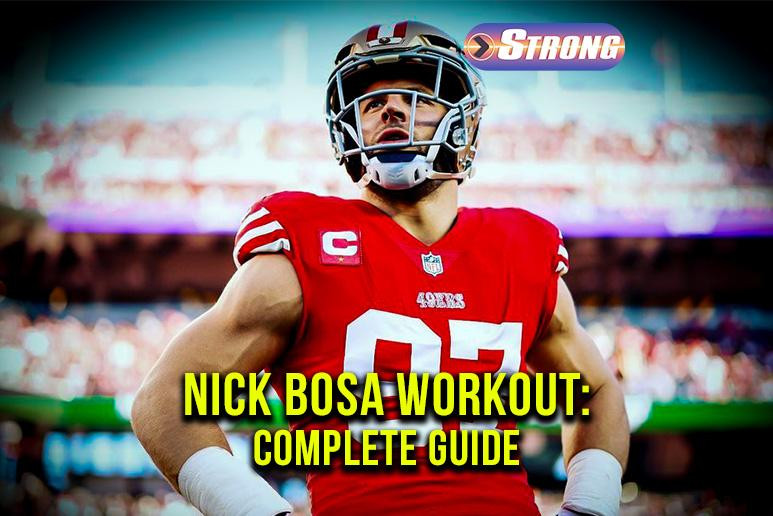 The Complete Guide to Nick Bosa Workout - Strong Supplement Shop