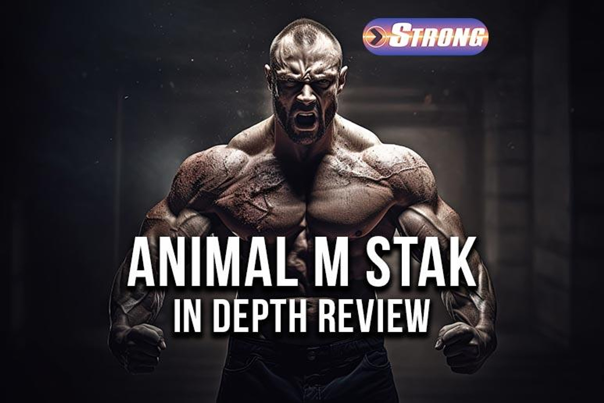 Maximizing Muscle Gains: An In-Depth Animal M Stak Review - Strong Supplement Shop