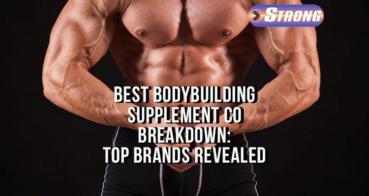 Best Bodybuilding Supplement Co Breakdown: Top Brands Revealed - Strong ...
