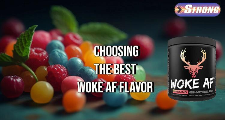 The Ultimate Guide to Choosing the Best Woke AF Flavor - Strong ...