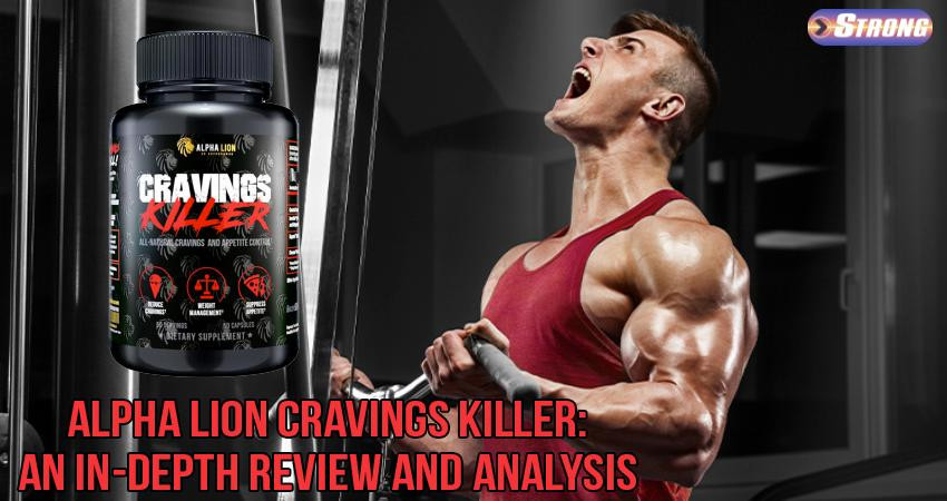 Alpha Lion Cravings Killer: An In-Depth Review - Strong Supplement Shop