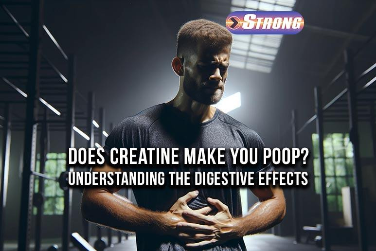 Does Creatine Make You Poop? Understanding the Digestive Effects ...