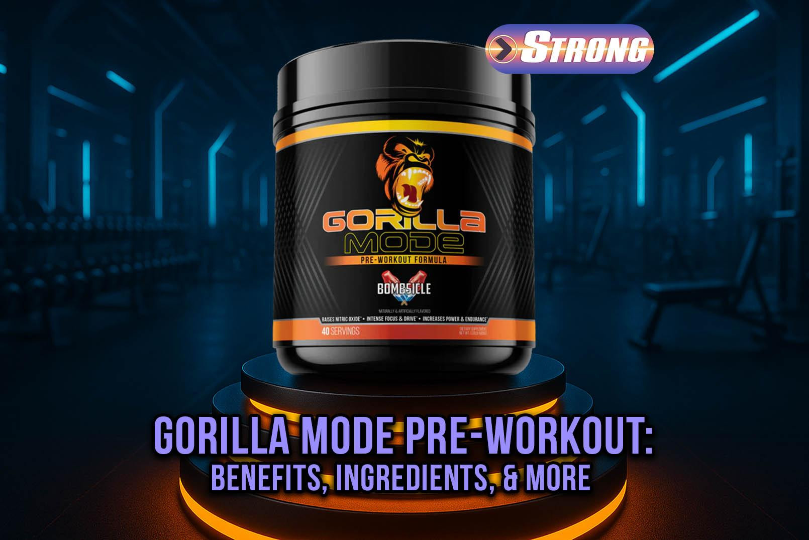 Gorilla Mode Pre Workout: Benefits, Ingredients, and More - Strong ...