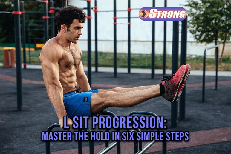 L Sit Progression: Master the Hold in Six Simple Steps - Strong ...