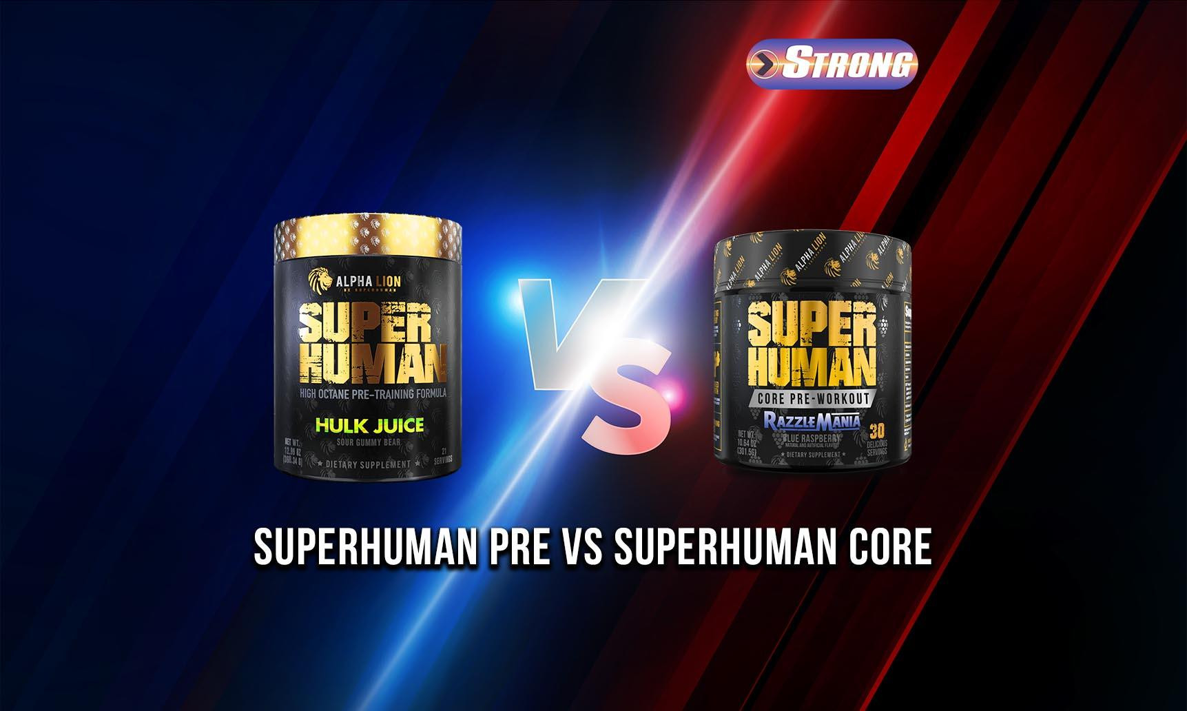 SuperHuman Pre vs SuperHuman Core - Strong Supplement Shop