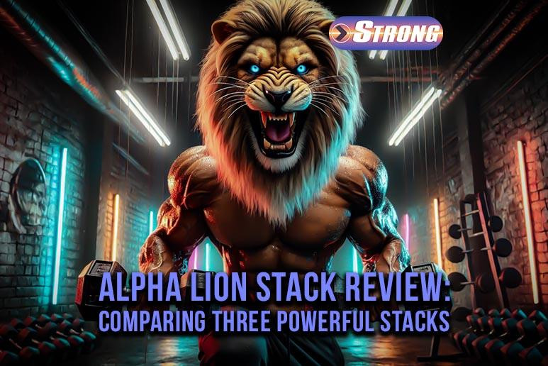 Alpha Lion Stack Review: Comparing the Three Powerful Stacks - Strong ...