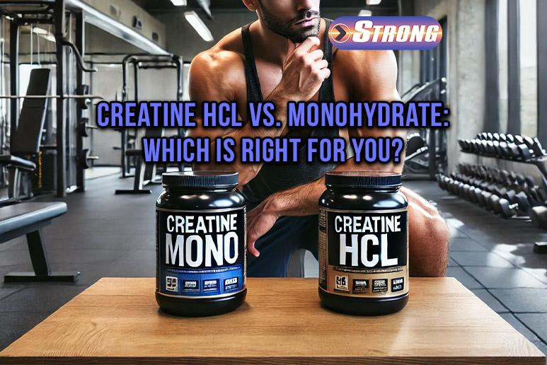 Creatine HCL vs. Monohydrate: Which is Right for You? - Strong ...