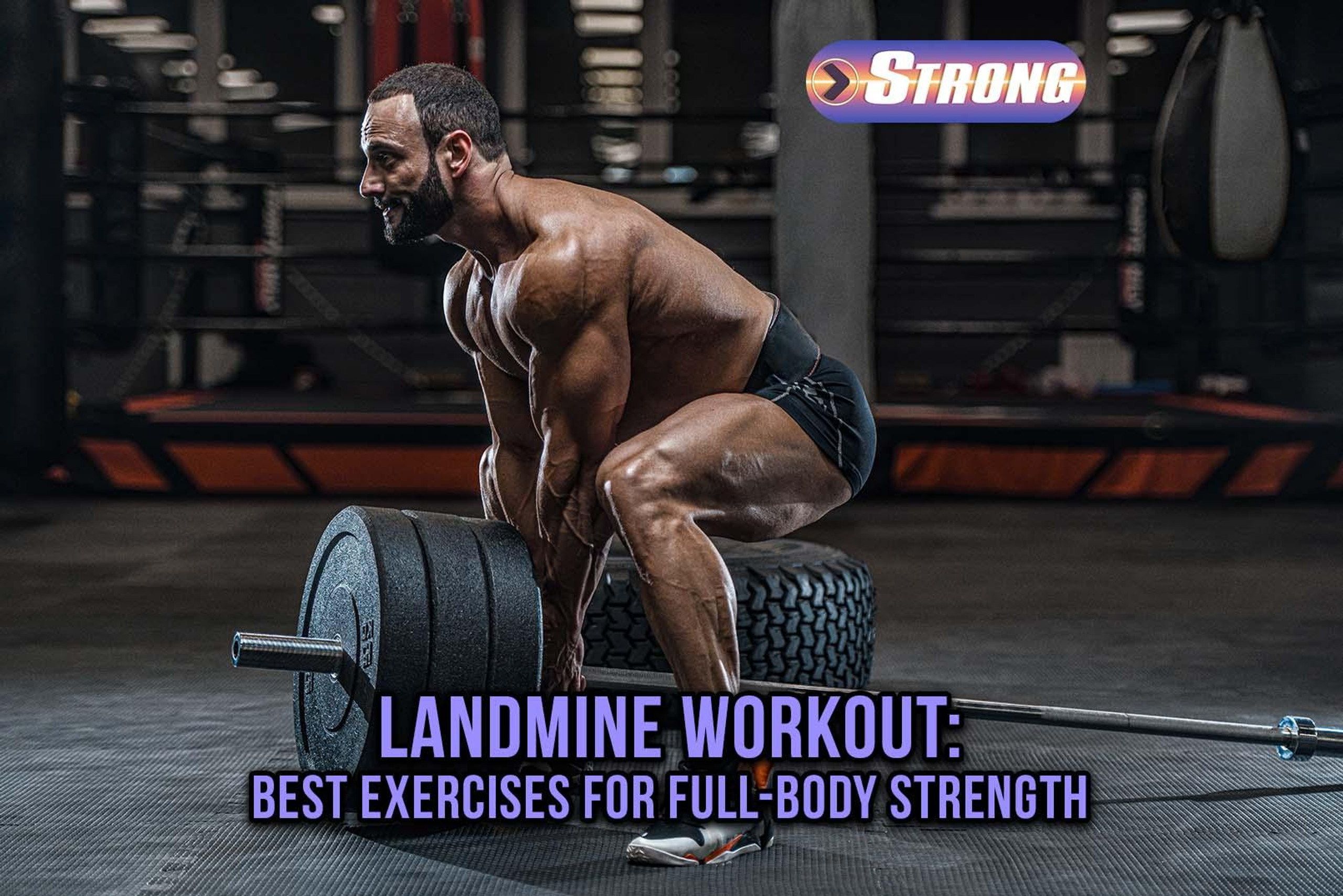 Landmine Workout: Best Exercises for Full-Body Strength - Strong Supplement Shop