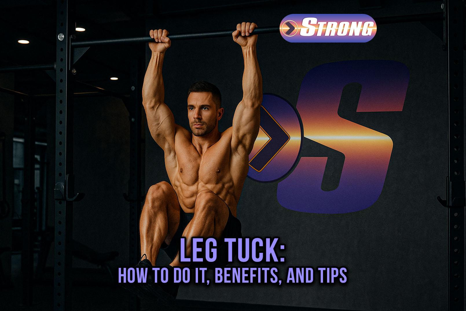 Leg Tuck: How to Do It, Benefits, and Tips - Strong Supplement Shop