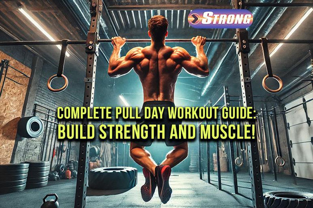 Complete Pull Day Workout Guide: Build Strength and Muscle - Strong ...