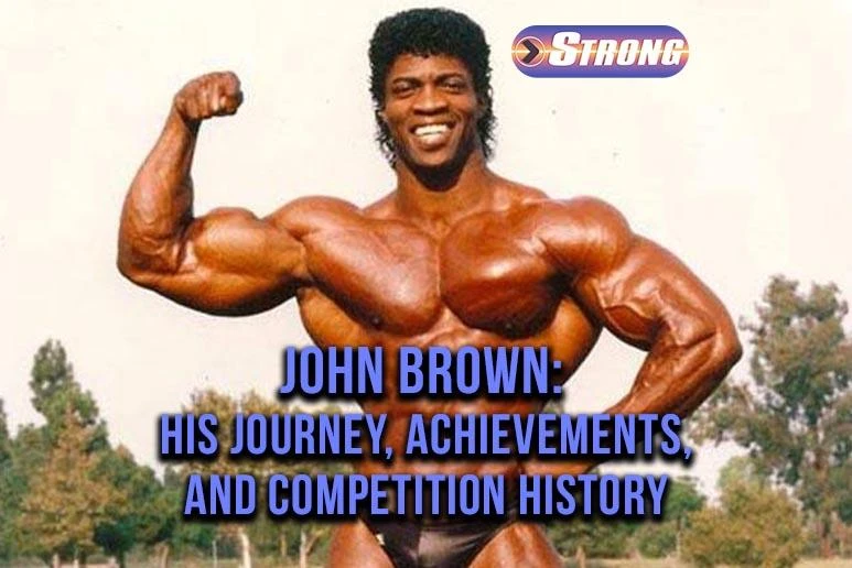 John Brown Bodybuilder: His Journey, Achievements, and Competition ...