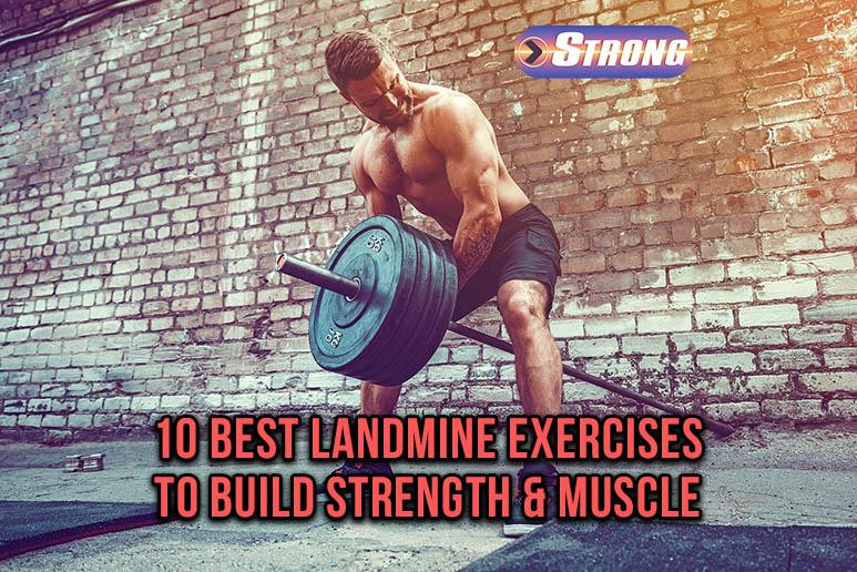 10 Best Landmine Exercises to Build Strength and Muscle - Strong ...