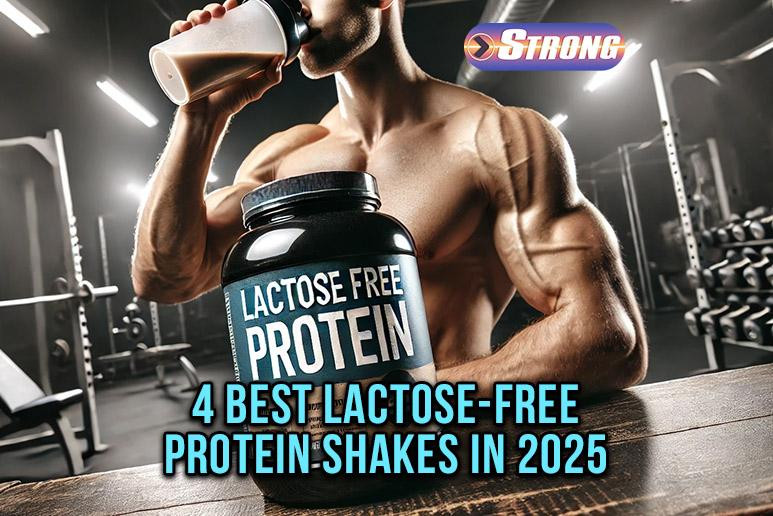 4 Best Lactose-Free Protein Shakes in 2025 - Strong Supplement Shop