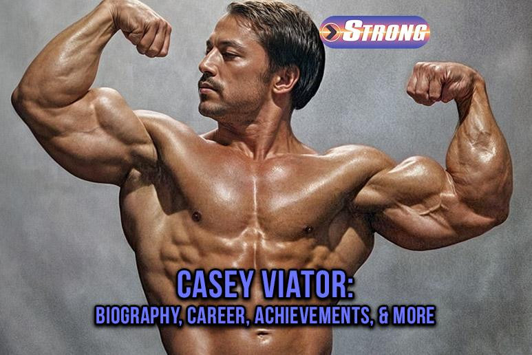 Casey Viator: Biography, Career, Achievements, and More - Strong ...