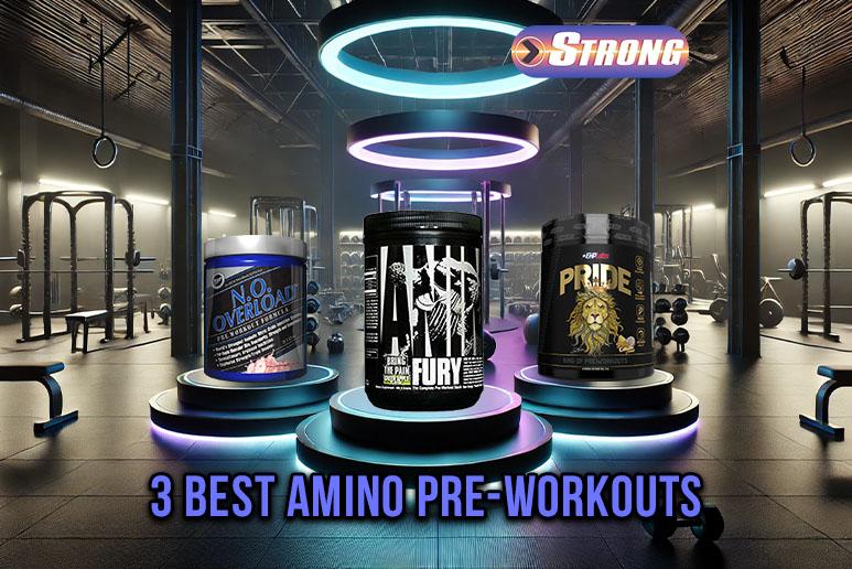 3 Best Amino Pre-Workout Supplements - Strong Supplement Shop
