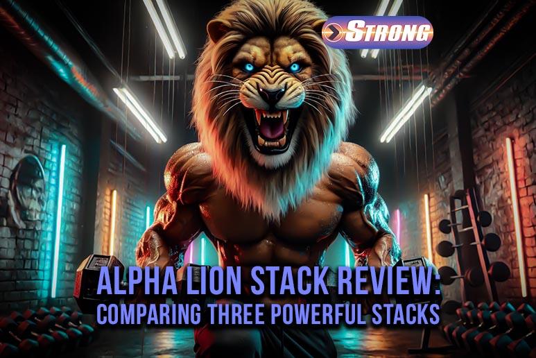 Alpha Lion Stack Review: Comparing the Three Powerful Stacks - Strong ...