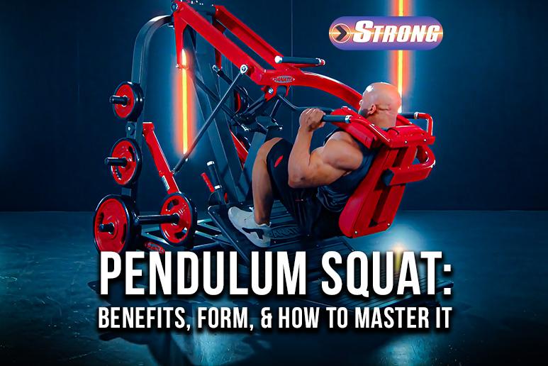 Pendulum Squat: Benefits, Form, and How to Master It - Strong ...