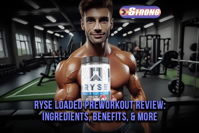 Ryse Loaded Pre Workout Complete Review: Ingredients, Benefits, and ...