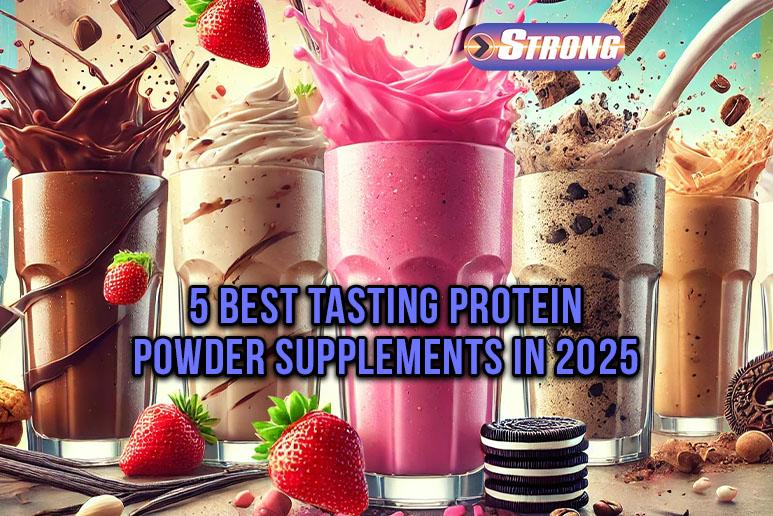 5 Best Tasting Protein Powder Supplements in 2025 - Strong Supplement Shop