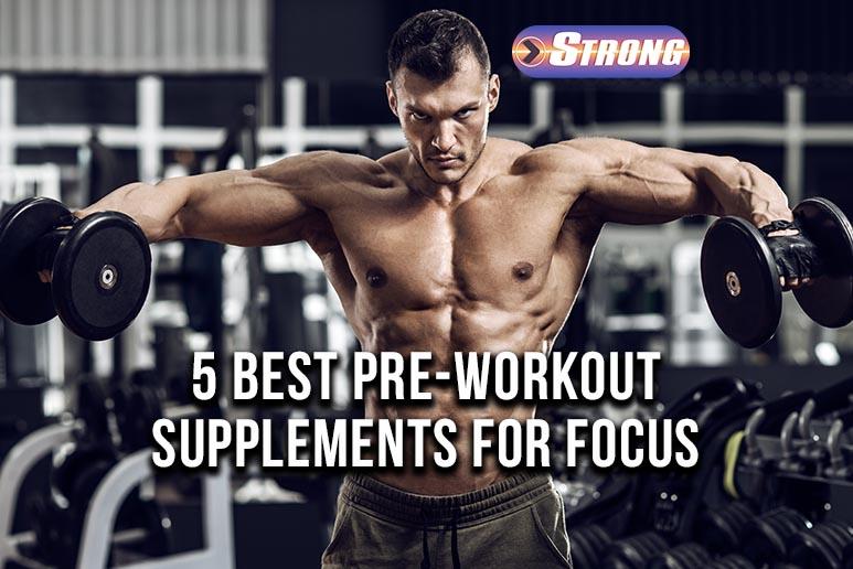 5 Best Pre-Workout Supplements For Focus: Expert Choice - Strong ...