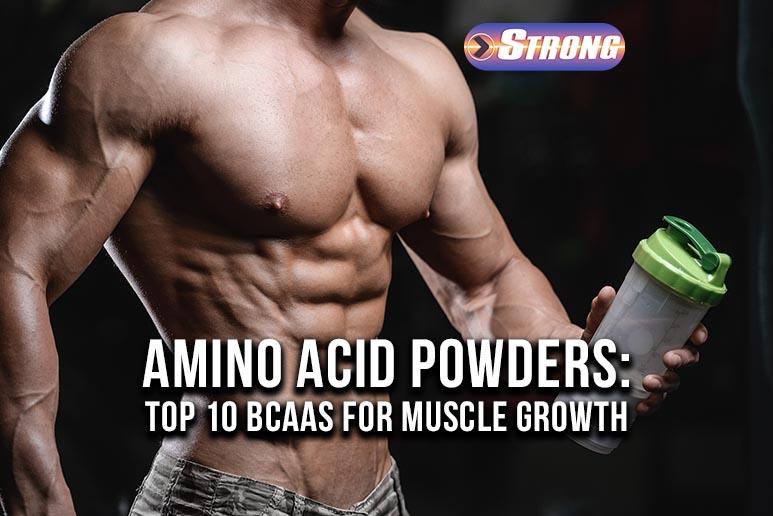Amino Acid Powders: Top 10 BCAAs for Muscle Growth - Strong Supplement Shop