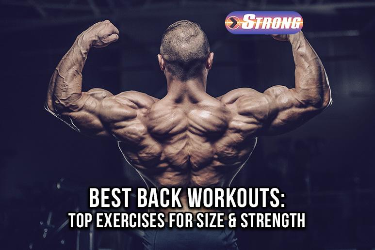 Best Back Workouts: Top Exercises For Size and Strength - Strong ...