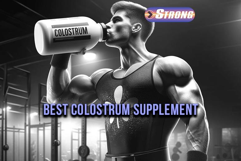 Best Colostrum Supplement: Boost Your Performance Naturally! - Strong ...