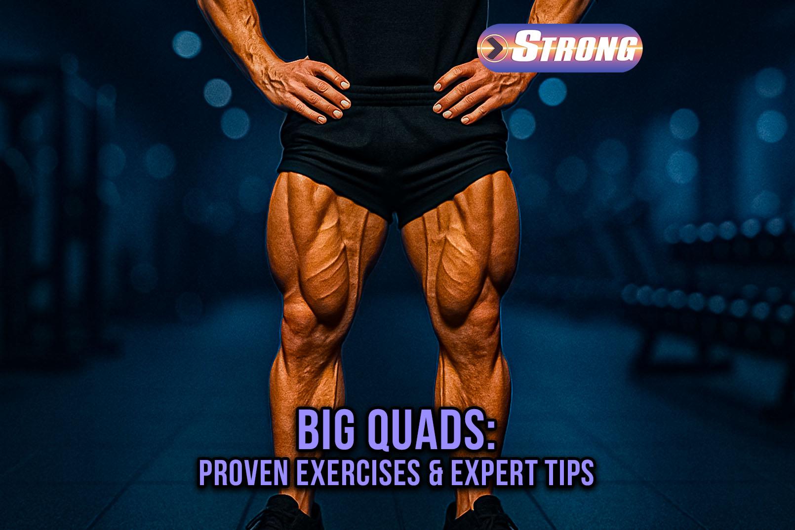 Big Quads: Proven Exercises and Expert Tips - Strong Supplement Shop