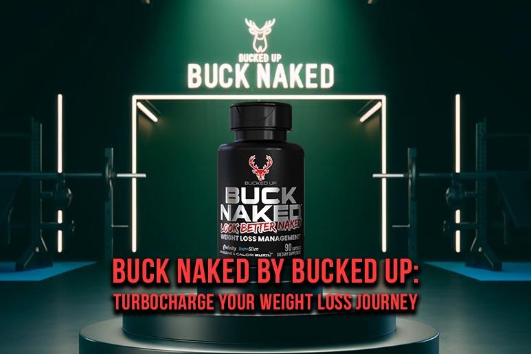 Bucked Up Buck Naked: Turbocharge Your Weight Loss Journey - Strong ...